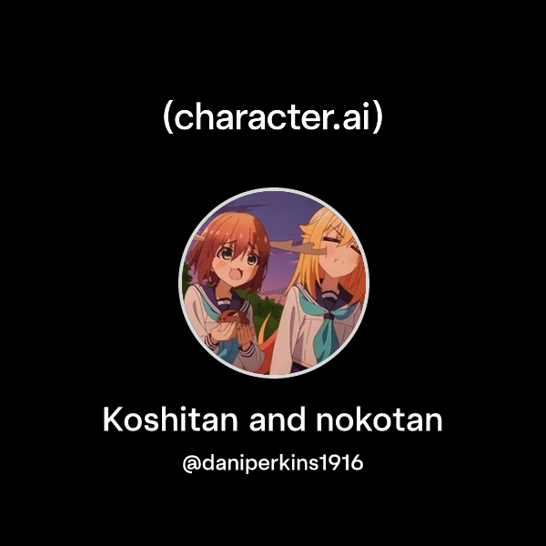 Chat with Koshitan and nokotan | character.ai | AI Chat, Reimagined ...