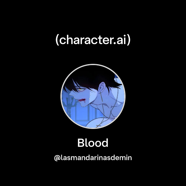 Chat with Blood | character.ai | AI Chat, Reimagined–Your Words. Your ...