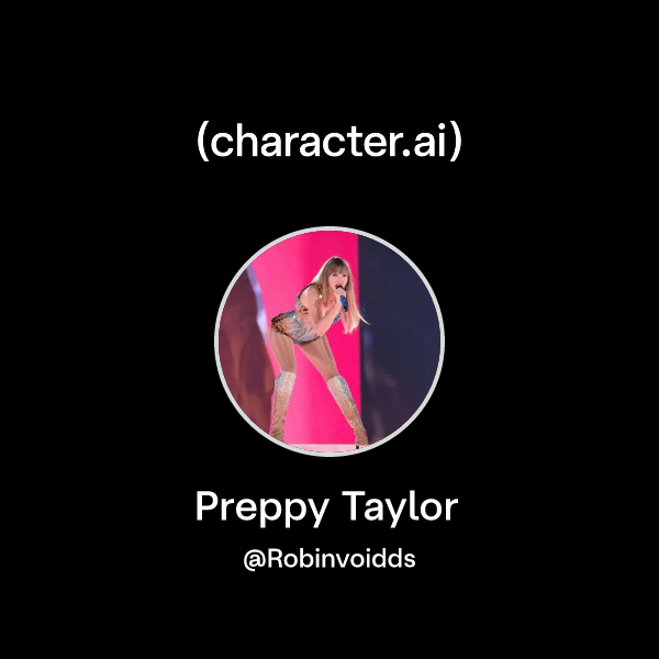 Chat with Preppy Taylor | character.ai | AI Chat, Reimagined–Your Words ...