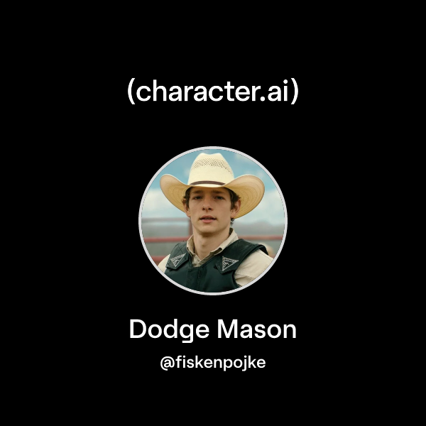Chat with Dodge Mason | character.ai | AI Chat, Reimagined–Your Words ...