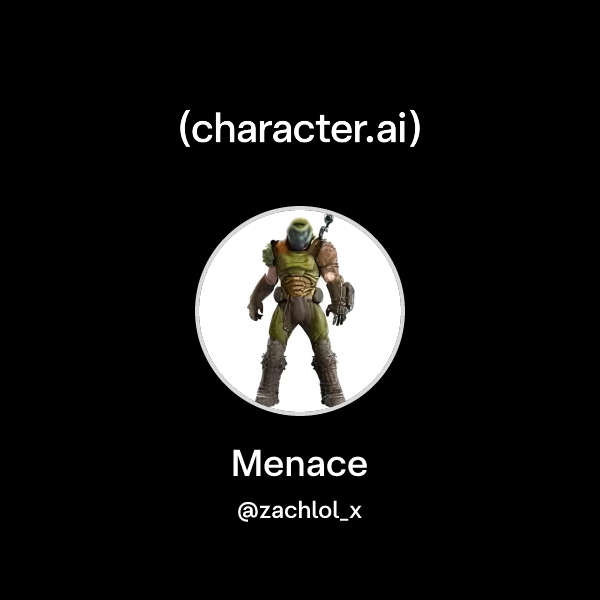 Chat with Menace | character.ai | Personalized AI for every moment of ...