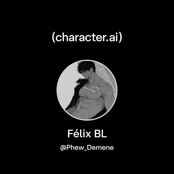 Chat with Félix BL | character.ai | AI Chat, Reimagined–Your Words ...