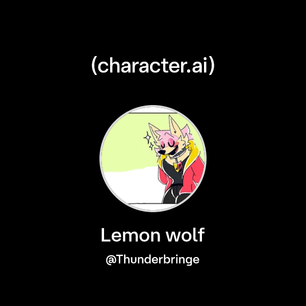 Chat with Lemon wolf | character.ai | AI Chat, Reimagined–Your Words ...