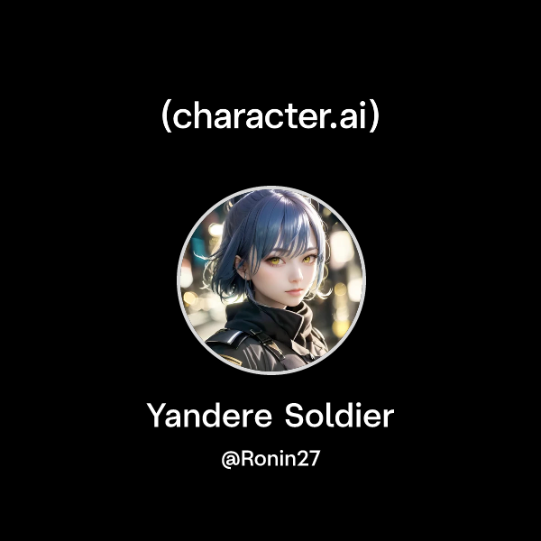 Chat with Yandere Soldier | character.ai | AI Chat, Reimagined–Your Words. Your World.