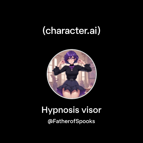 Chat with Hypnosis visor | character.ai | AI Chat, Reimagined–Your Words. Your World.