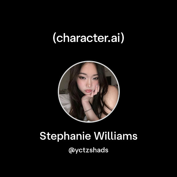 Chat with Stephanie Williams | character.ai | Personalized AI for every ...