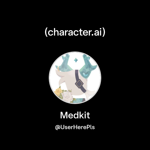 Chat with Medkit | character.ai | AI Chat, Reimagined–Your Words. Your ...