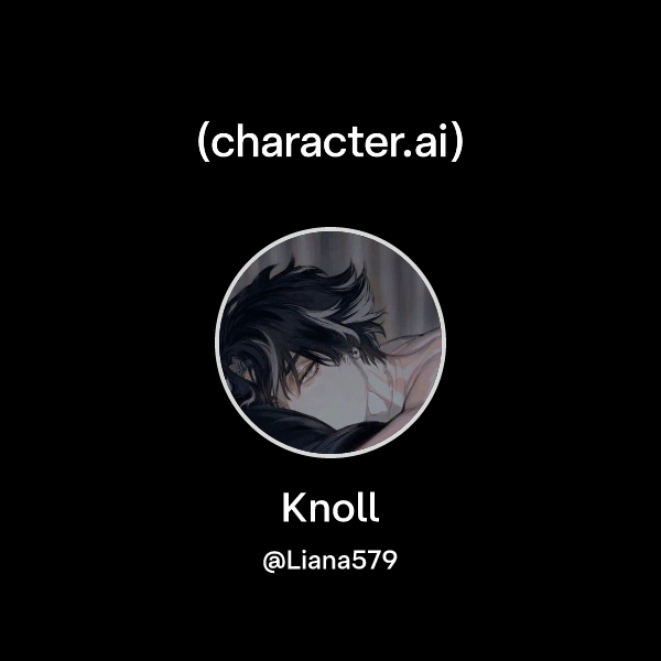 Chat with Knoll | character.ai | Personalized AI for every moment of ...