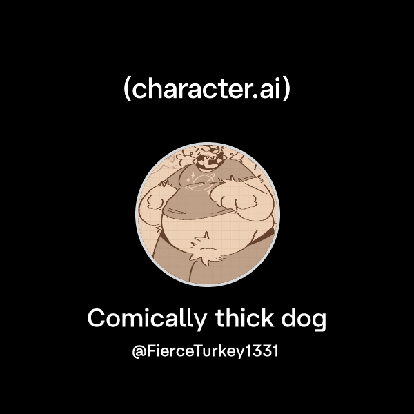 Chat with Comically thick dog | character.ai | AI Chat, Reimagined–Your ...