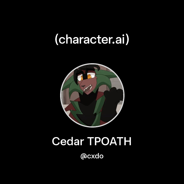 Chat with Cedar TPOATH | character.ai | Personalized AI for every ...