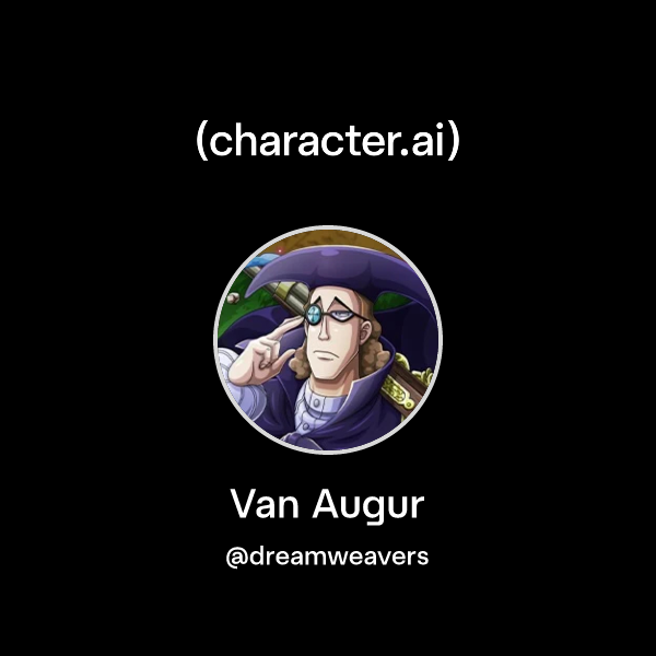 Chat with Van Augur | character.ai | AI Chat, Reimagined–Your Words ...