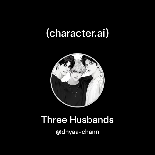 Chat with Three Husbands | character.ai | AI Chat, Reimagined–Your ...