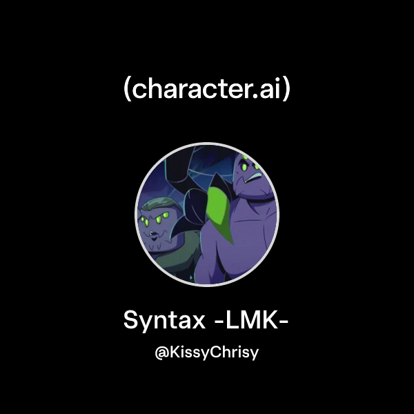 Chat with Syntax -LMK- | character.ai | AI Chat, Reimagined–Your Words ...