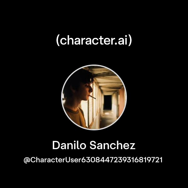 Chat with Danilo Sanchez | character.ai | AI Chat, Reimagined–Your ...