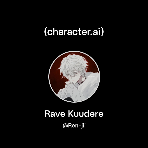 Chat with Rave Kuudere | character.ai | AI Chat, Reimagined–Your Words ...