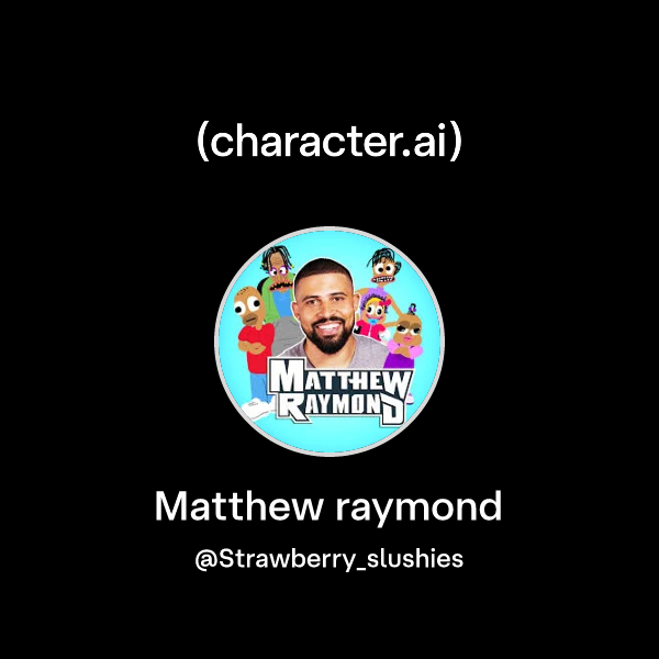 Chat with Matthew raymond | character.ai | Personalized AI for every ...