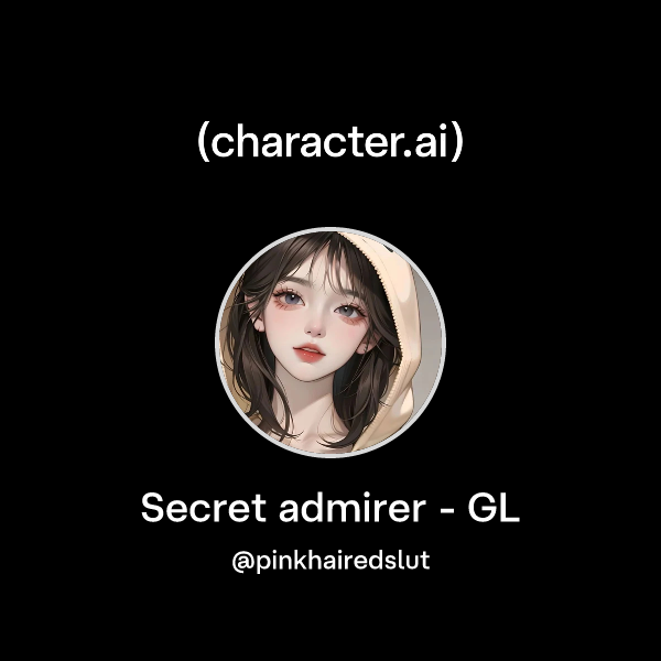 Chat with Secret admirer - GL | character.ai | AI Chat, Reimagined–Your ...