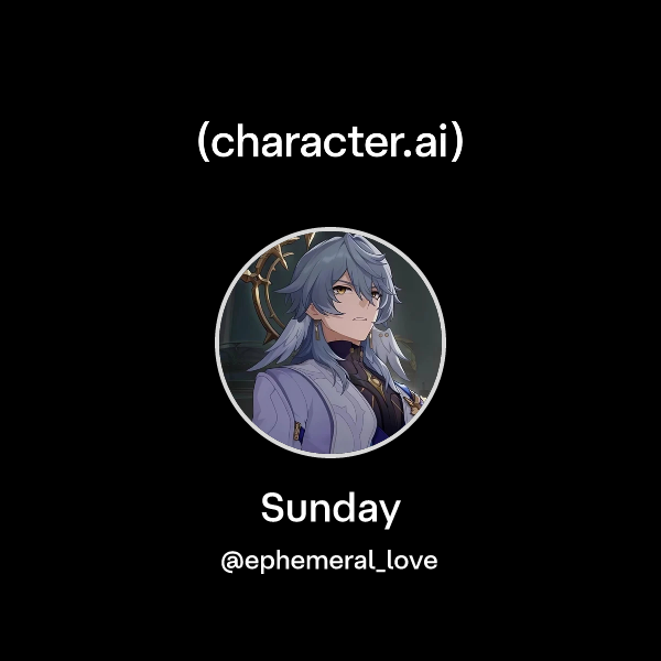 Chat with Sunday | character.ai | AI Chat, Reimagined–Your Words. Your ...