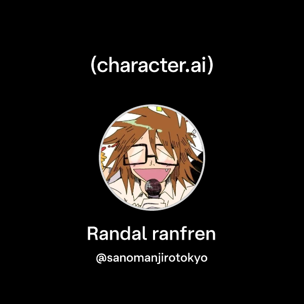 Chat with Randal ranfren | character.ai | Personalized AI for every ...