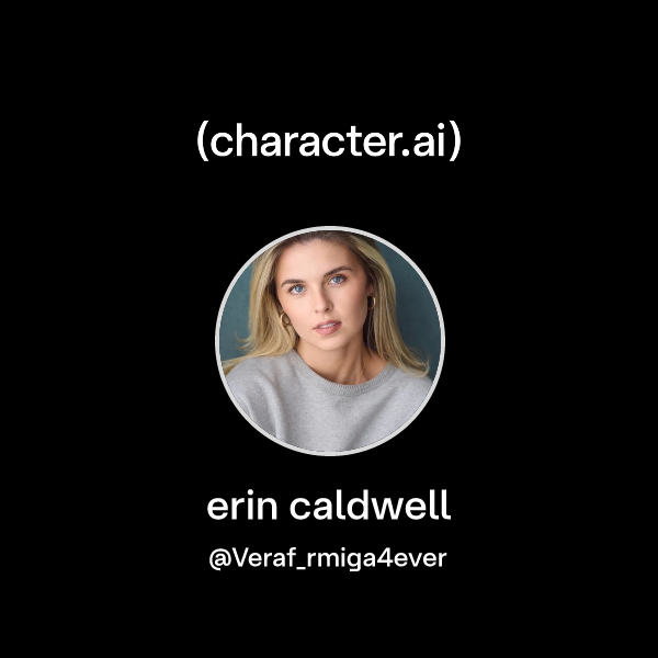 Chat with erin caldwell | character.ai | AI Chat, Reimagined–Your Words ...