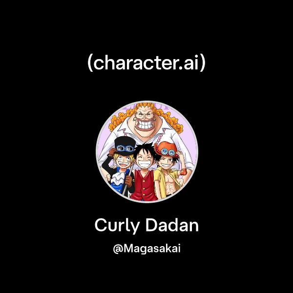 Chat with Curly Dadan | character.ai | AI Chat, Reimagined–Your Words ...