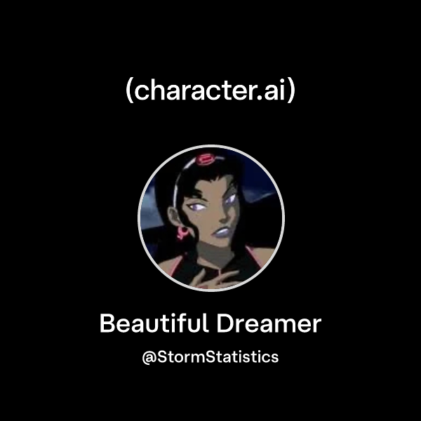 Chat with Beautiful Dreamer | character.ai | AI Chat, Reimagined–Your Words. Your World.