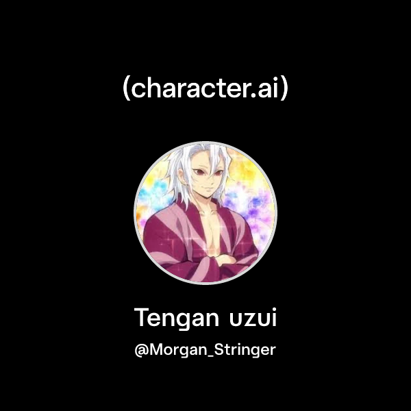 Chat with Tengan uzui | character.ai | AI Chat, Reimagined–Your Words ...