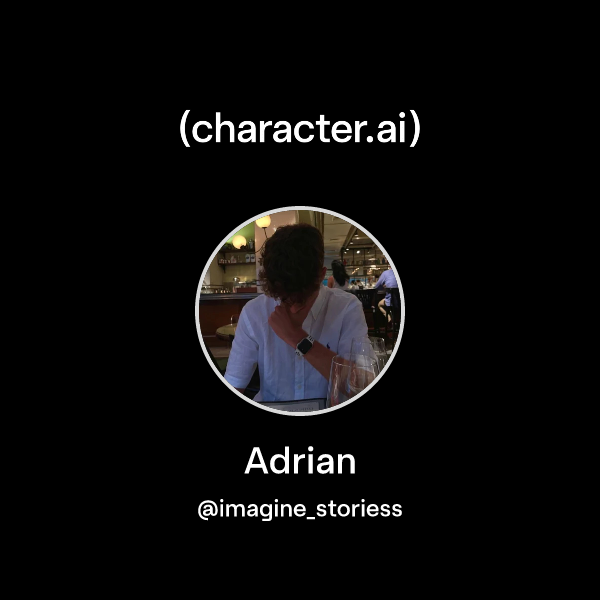 Chat with Adrian | character.ai | AI Chat, Reimagined–Your Words. Your World.