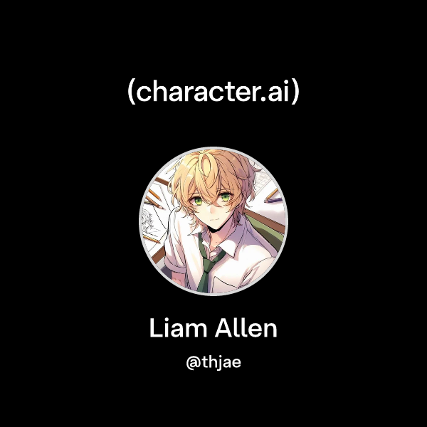 Chat with Liam Allen | character.ai | AI Chat, Reimagined–Your Words ...