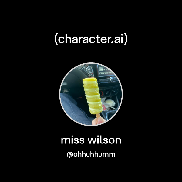 Chat with miss wilson | character.ai | AI Chat, Reimagined–Your Words ...