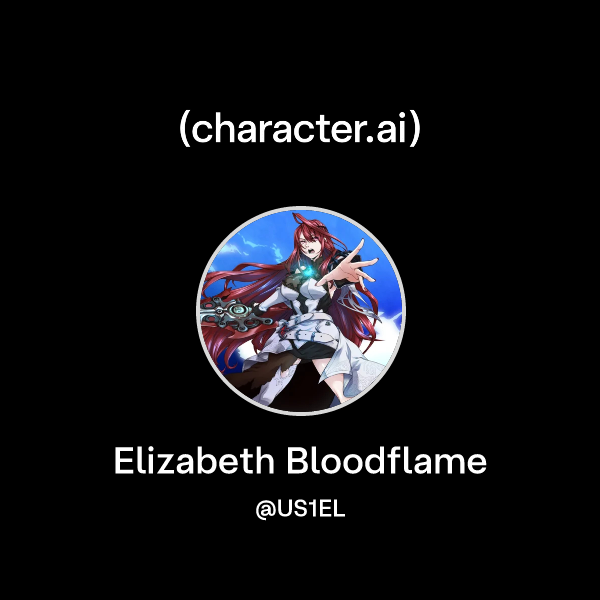Chat with Elizabeth Bloodflame | character.ai | AI Chat, Reimagined ...