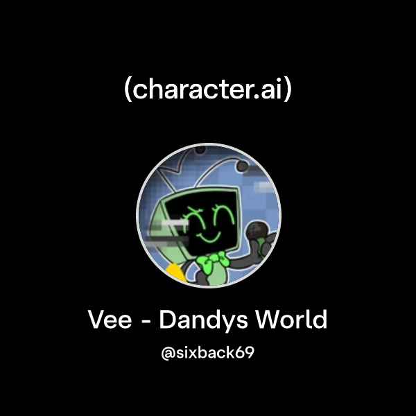 Chat with Vee - Dandys World | character.ai | AI Chat, Reimagined–Your ...