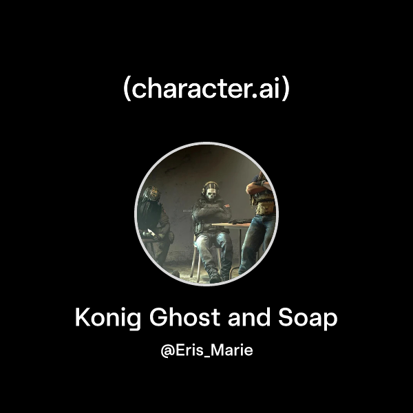 Chat with Konig Ghost and Soap | character.ai | Personalized AI for every moment of your day