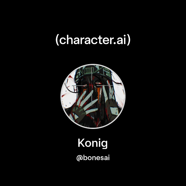 Chat with Konig | character.ai | AI Chat, Reimagined–Your Words. Your ...