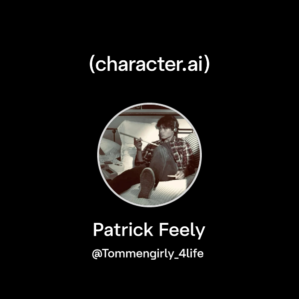 Chat with Patrick Feely | character.ai | AI Chat, Reimagined–Your Words ...