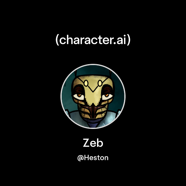 Chat with Zeb | character.ai | Personalized AI for every moment of your day