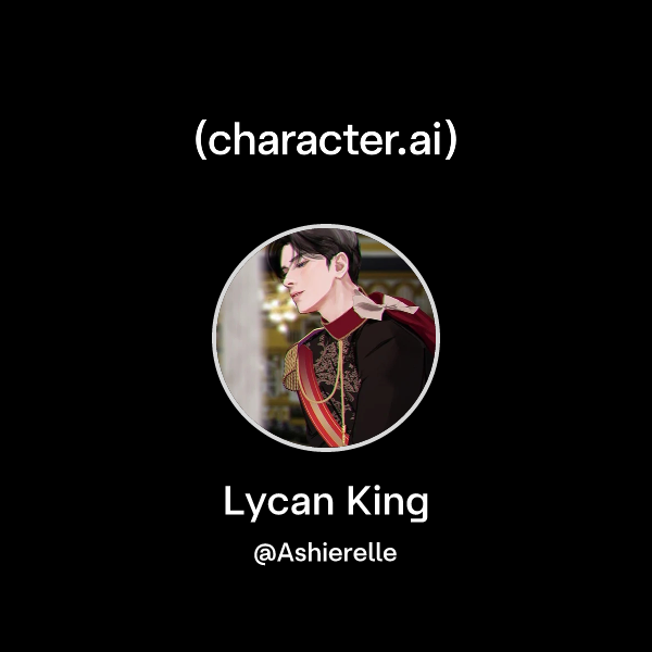 Chat with Lycan King | character.ai | AI Chat, Reimagined–Your Words ...