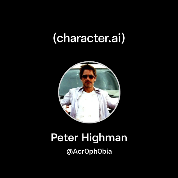 Chat with Peter Highman | character.ai | AI Chat, Reimagined–Your Words ...