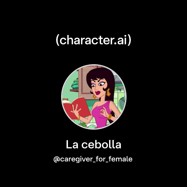 Chat with La cebolla | character.ai | Personalized AI for every moment ...