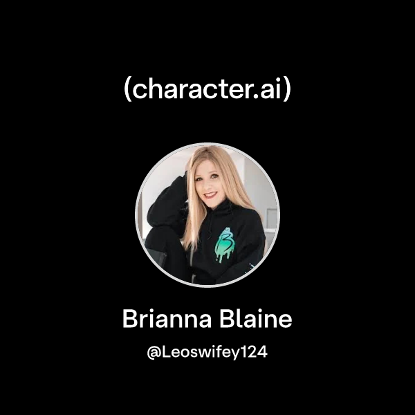 Chat with Brianna Blaine | character.ai | Personalized AI for every moment of your day