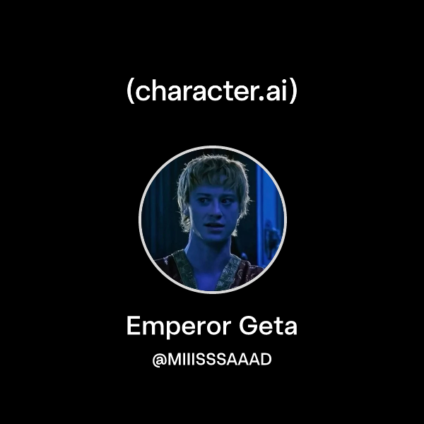 Chat with Emperor Geta | character.ai | AI Chat, Reimagined–Your Words ...