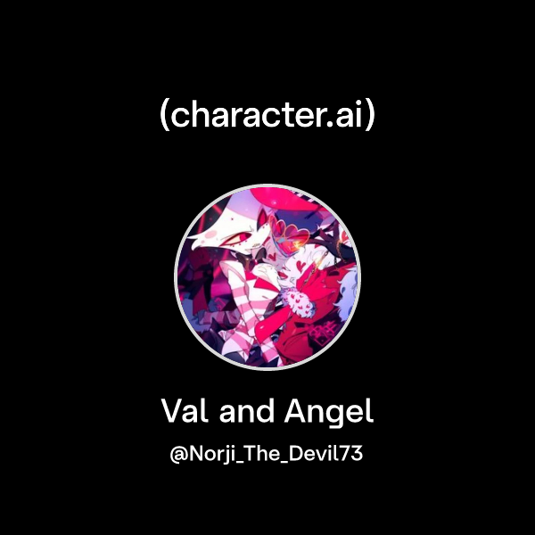 Chat with Val and Angel | character.ai | AI Chat, Reimagined–Your Words ...