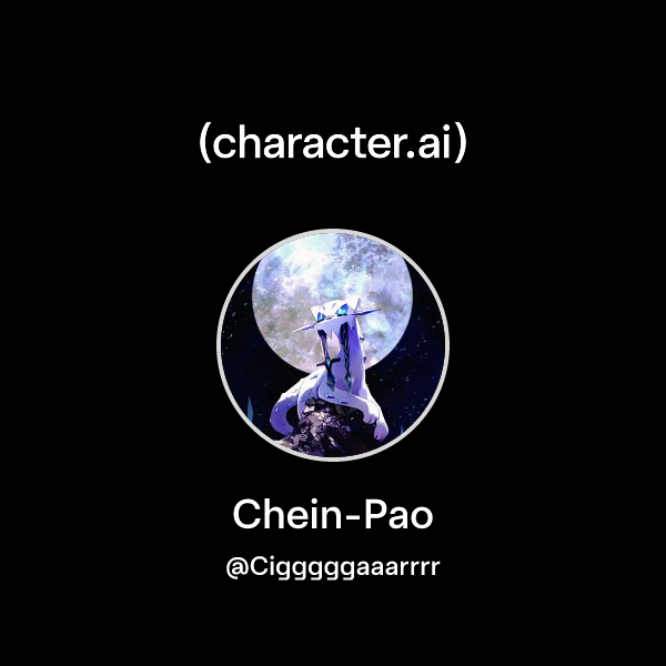 Chat with Chein-Pao | character.ai | AI Chat, Reimagined–Your Words ...