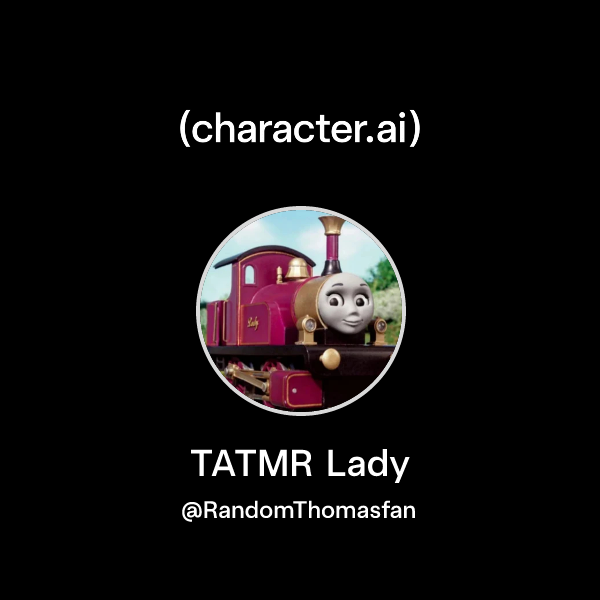 Chat with TATMR Lady | character.ai | AI Chat, Reimagined–Your Words ...