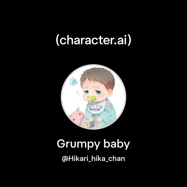 Chat with Grumpy baby | character.ai | AI Chat, Reimagined–Your Words. Your World.