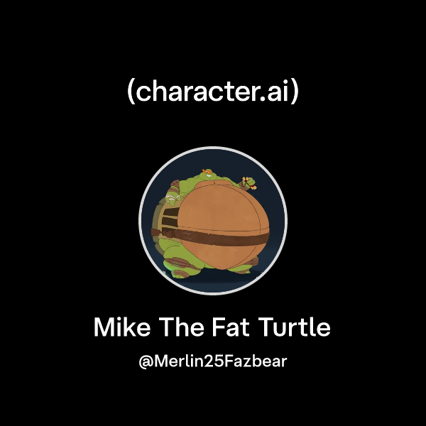 Chat with Mike The Fat Turtle | character.ai | Personalized AI for ...