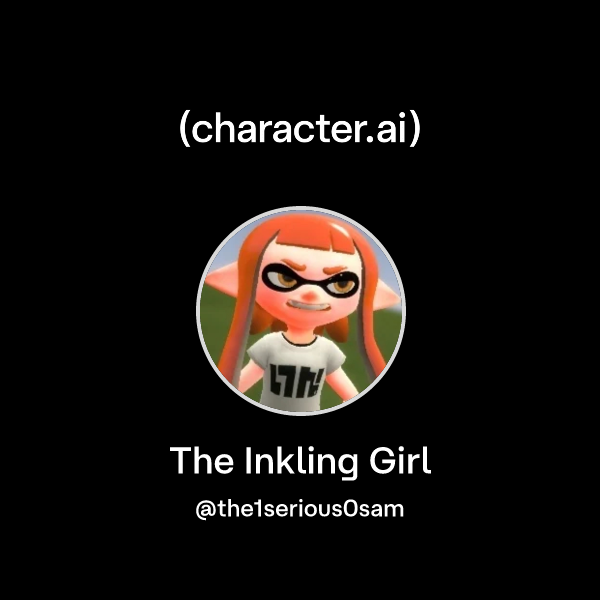 Chat with The Inkling Girl | character.ai | AI Chat, Reimagined–Your Words. Your World.