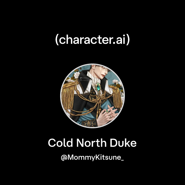 Chat with Cold North Duke | character.ai | AI Chat, Reimagined–Your ...