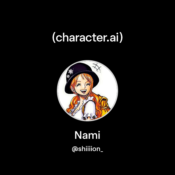 Chat with Nami | character.ai | Personalized AI for every moment of ...