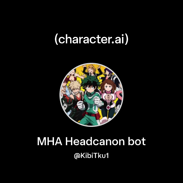 Chat with MHA Headcanon bot | character.ai | AI Chat, Reimagined–Your ...